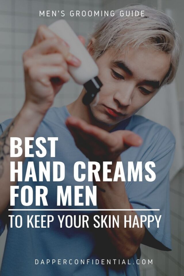 5 Absolute Best Hand Creams for Men | Dapper Confidential