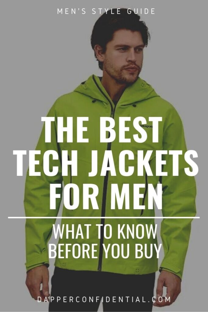 What to Look for in a Tech Jacket? + Our Top Picks | Dapper Confidential