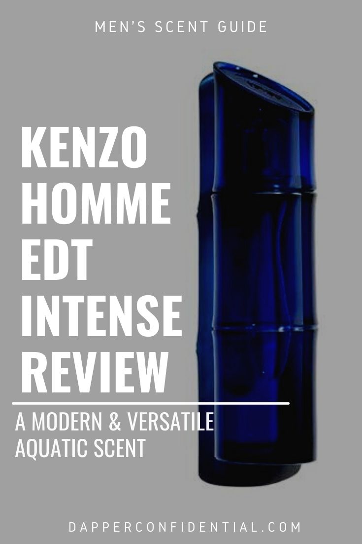 Kenzo Homme EDT Intense Review: A Modern & Versatile Aquatic Scent ...
