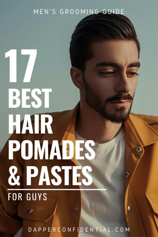 17 Best Hair Pomades and Pastes for Men | Dapper Confidential Shop