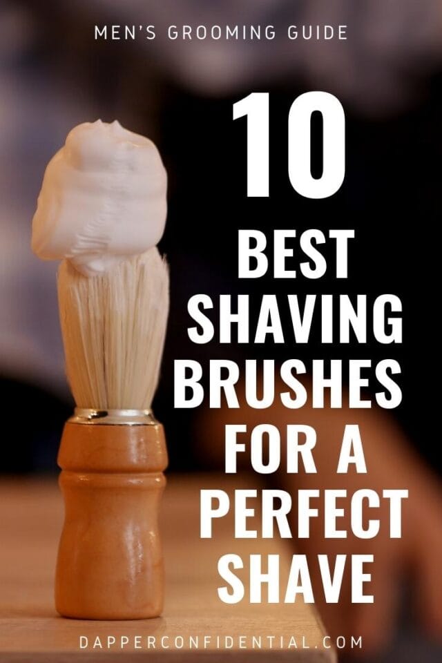 10 of the Best Shaving Brushes For A Perfect Shave | Dapper Confidential