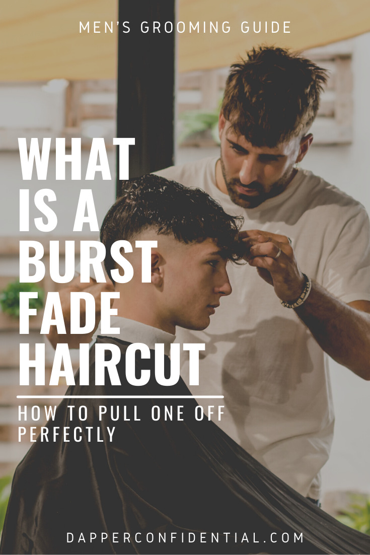What is a Burst Fade Haircut & How to Pull One Off Perfectly | Dapper ...