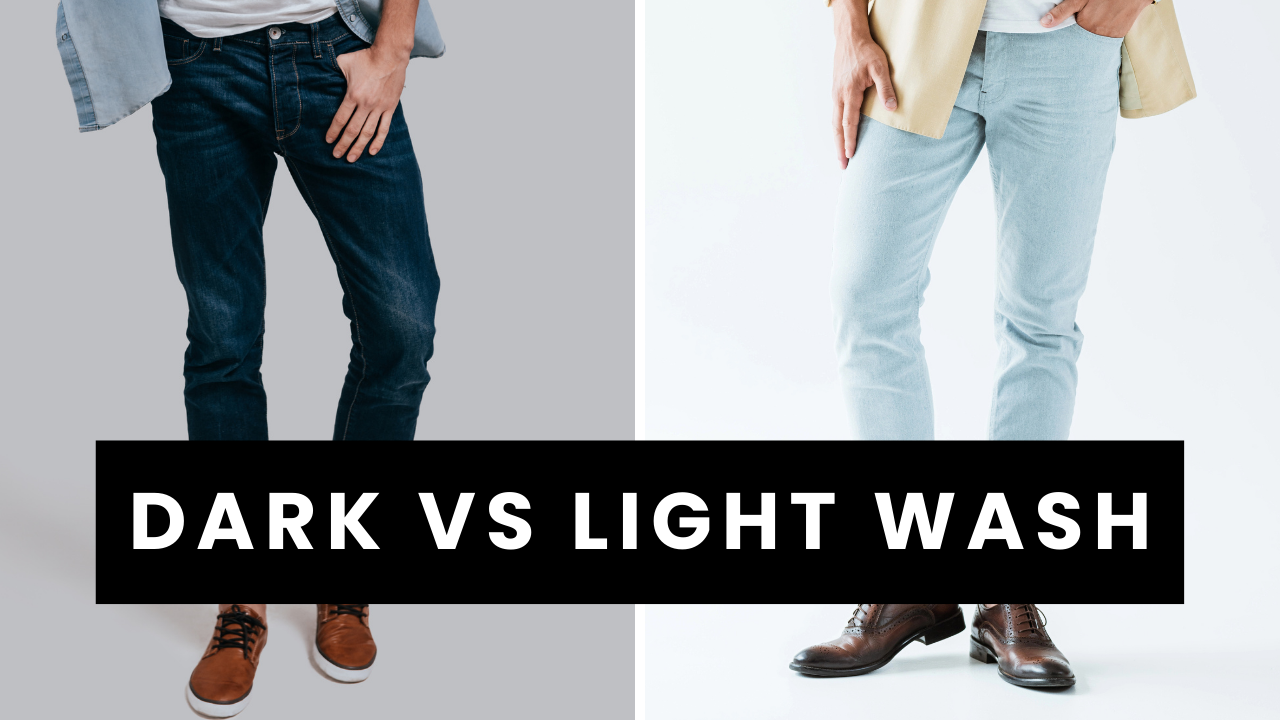 Light vs. Dark Wash Denim Jeans and How to Style Each | Dapper Confidential